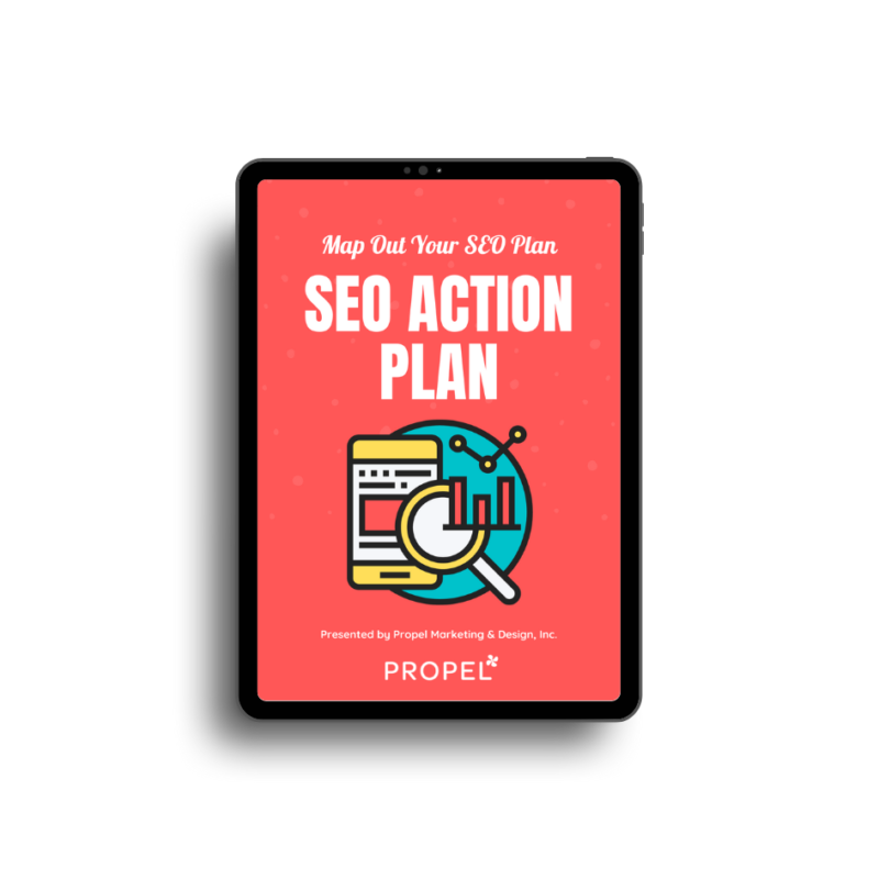 SEO Action Plan | Propel Marketing & Design, Inc.